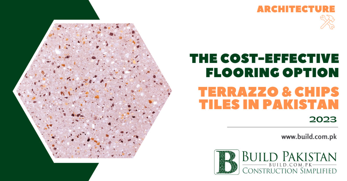 The Cost-Effective Flooring Option: Terrazzo & Chips Tiles in Pakistan